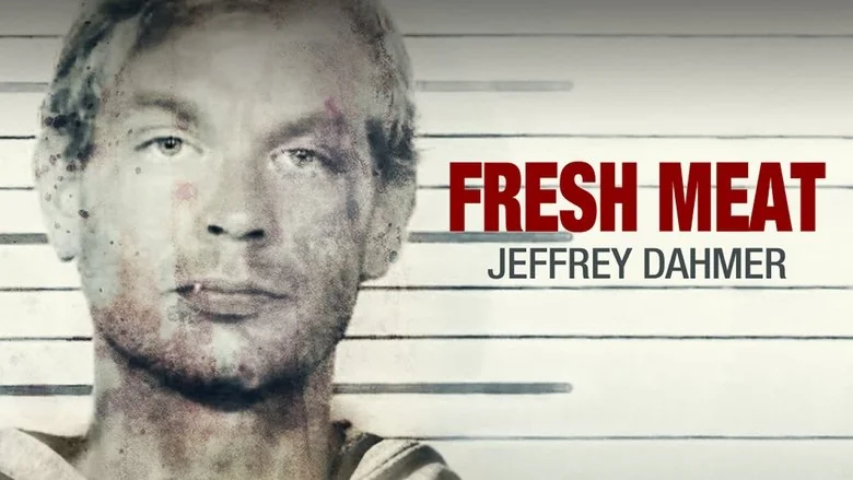 Fresh Meat: Jeffrey Dahmer (2021) Streaming & VOD Release Date