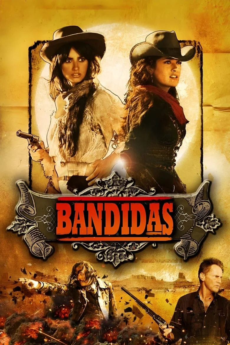 Bandidas (2006) - Full Cast & Crew List | Bingebase