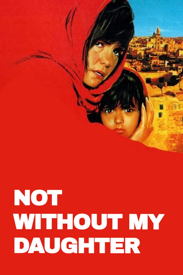 Not Without My Daughter (1991) - Full Cast & Crew List | Bingebase