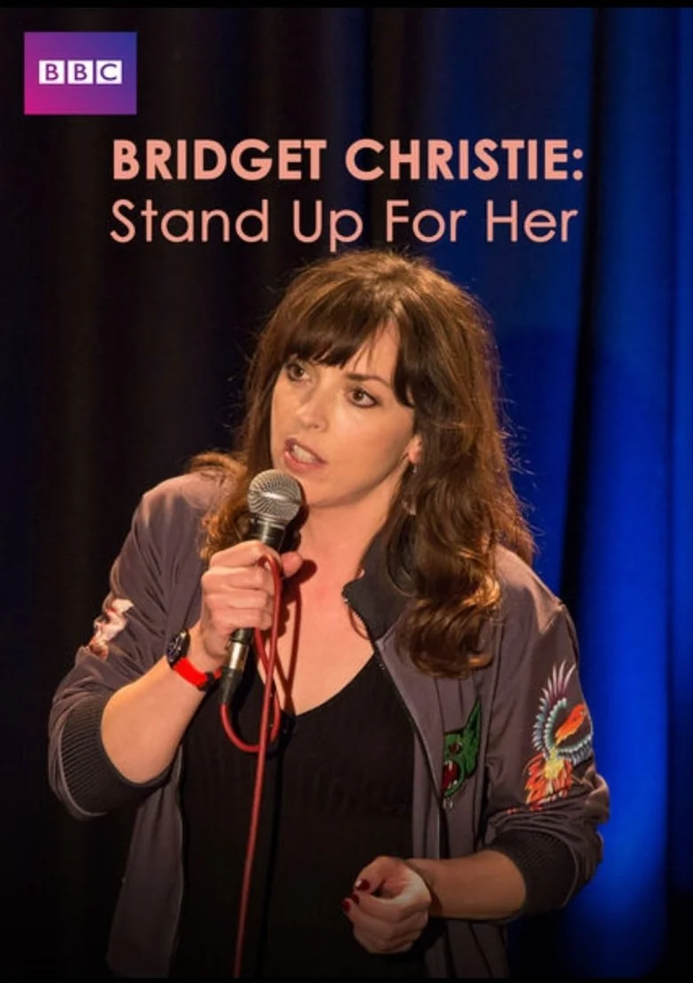 Bridget Christie: Stand Up For Her (2017) - Full Cast & Crew List ...