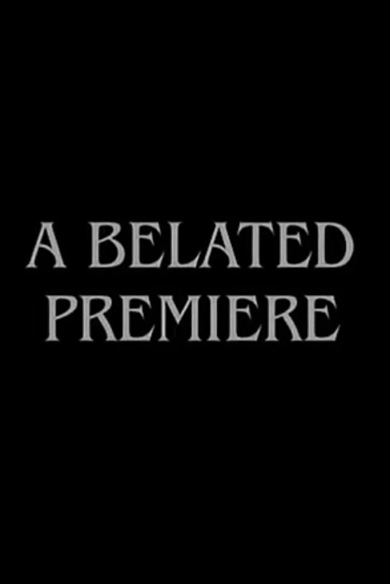 A Belated Premiere (2004) Streaming & VOD Release Date