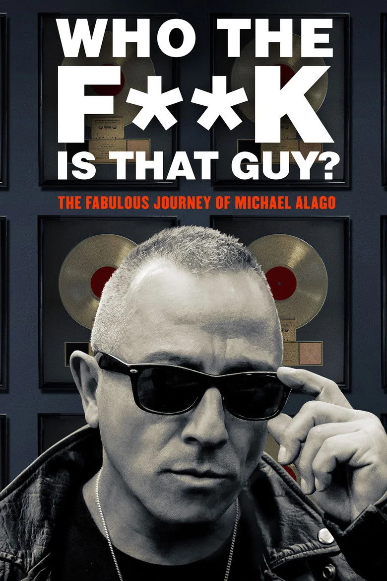 Who the Fuck Is That Guy?: The Fabulous Journey of Michael Alago (2017 ...