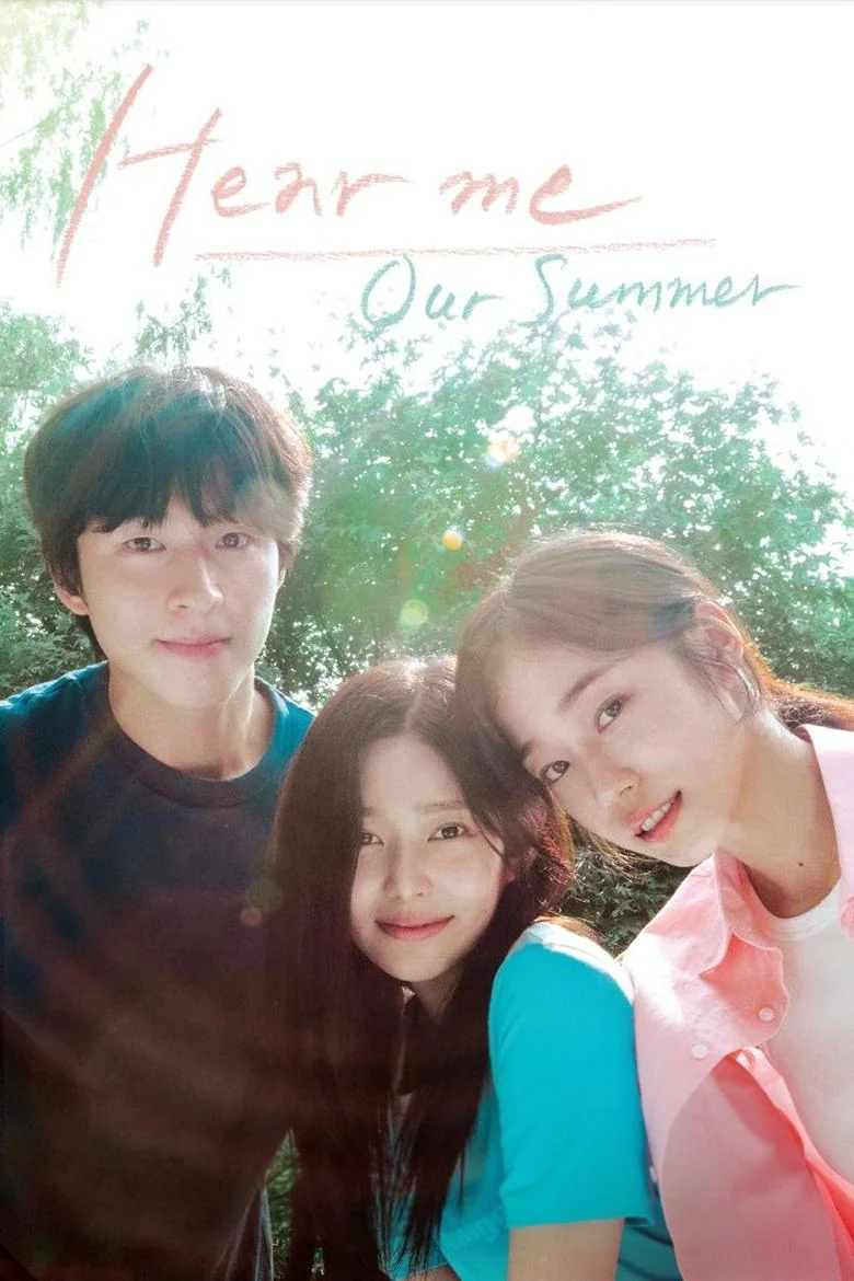 Hear Me: Our Summer (2024) - Full Cast & Crew List | Bingebase