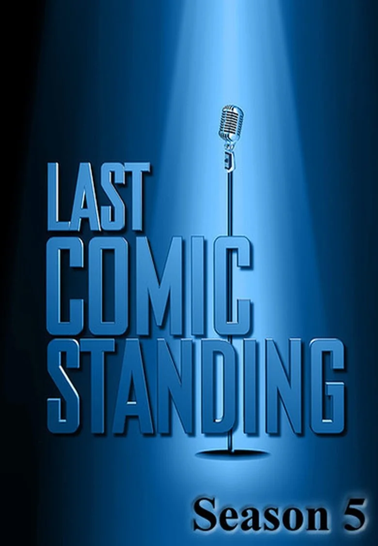 Last Comic Standing - Season 5 (2007) - Full Cast & Crew List | Bingebase