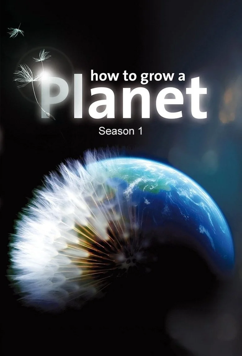 How to Grow a Planet Season 1 (2012) | Release Date & Episode Guide