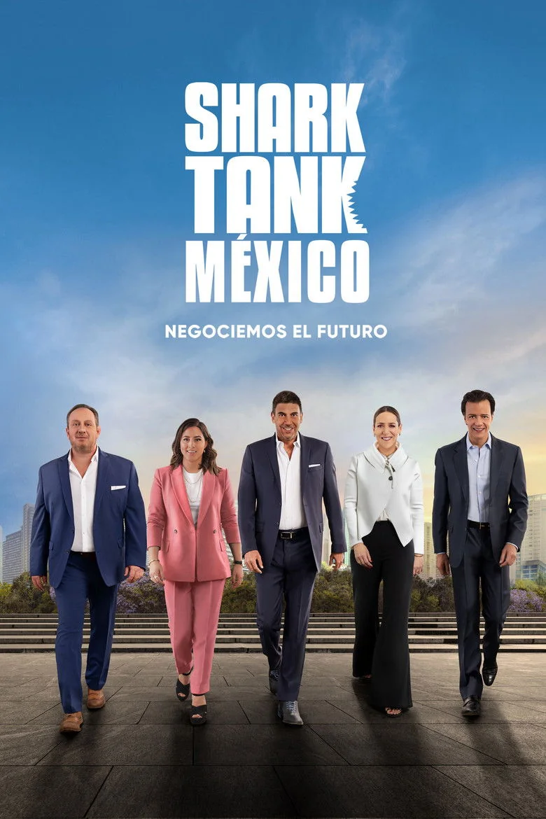 Shark Tank México - Season 6 - Cast & Crew | Bingebase