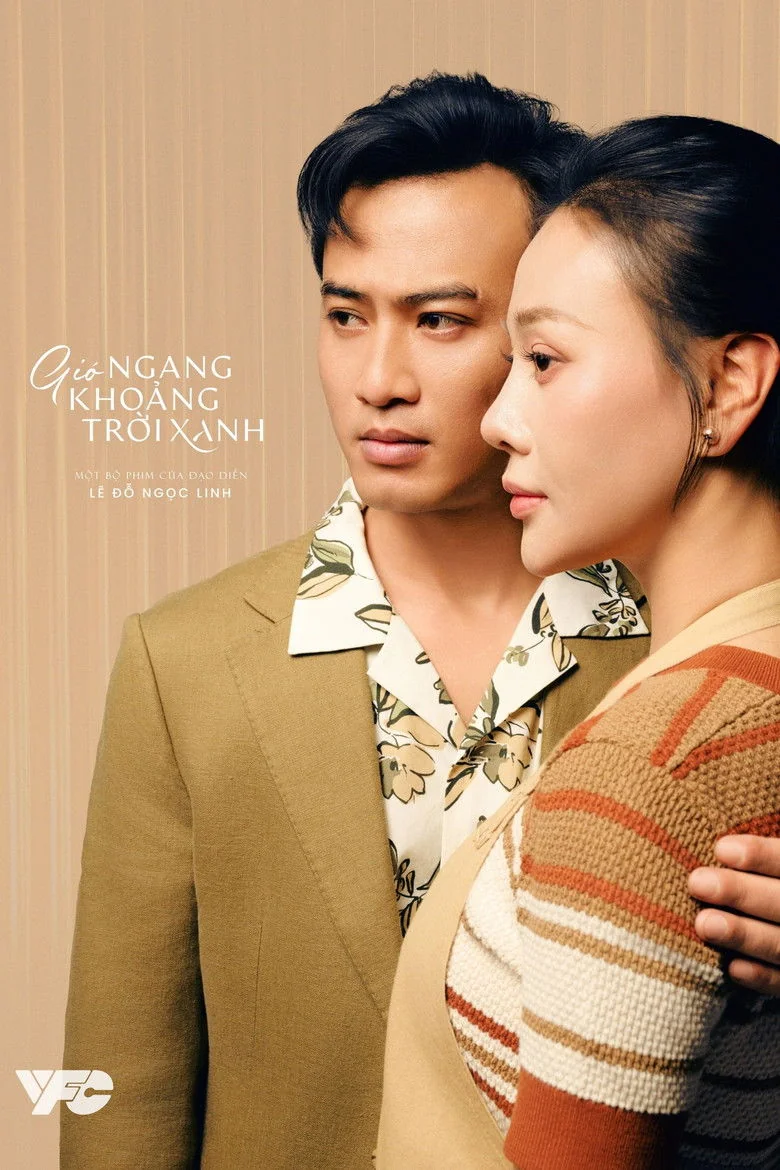 Gió ngang khoảng trời xanh (2025) - Full Cast & Crew List | Bingebase
