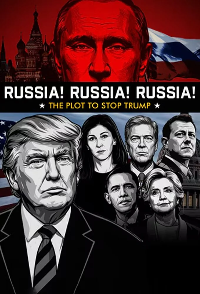 Russia! Russia! Russia!: The Plot to Stop Trump - Season 1 - Cast ...