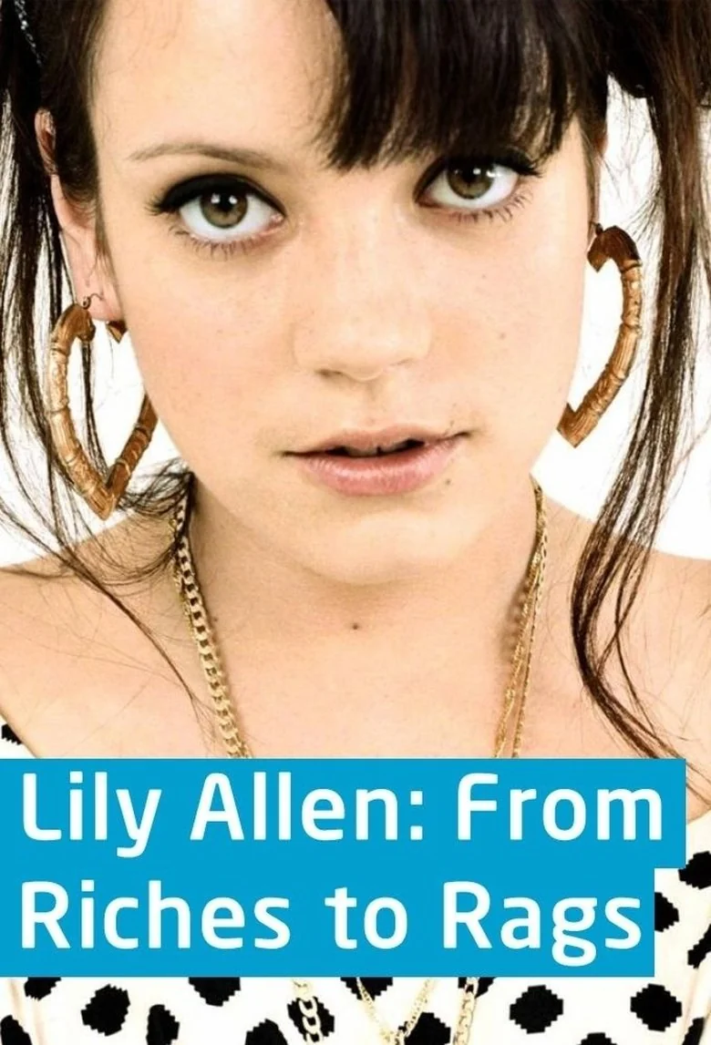 Lily Allen: From Riches to Rags - Season 1 - Cast & Crew | Bingebase