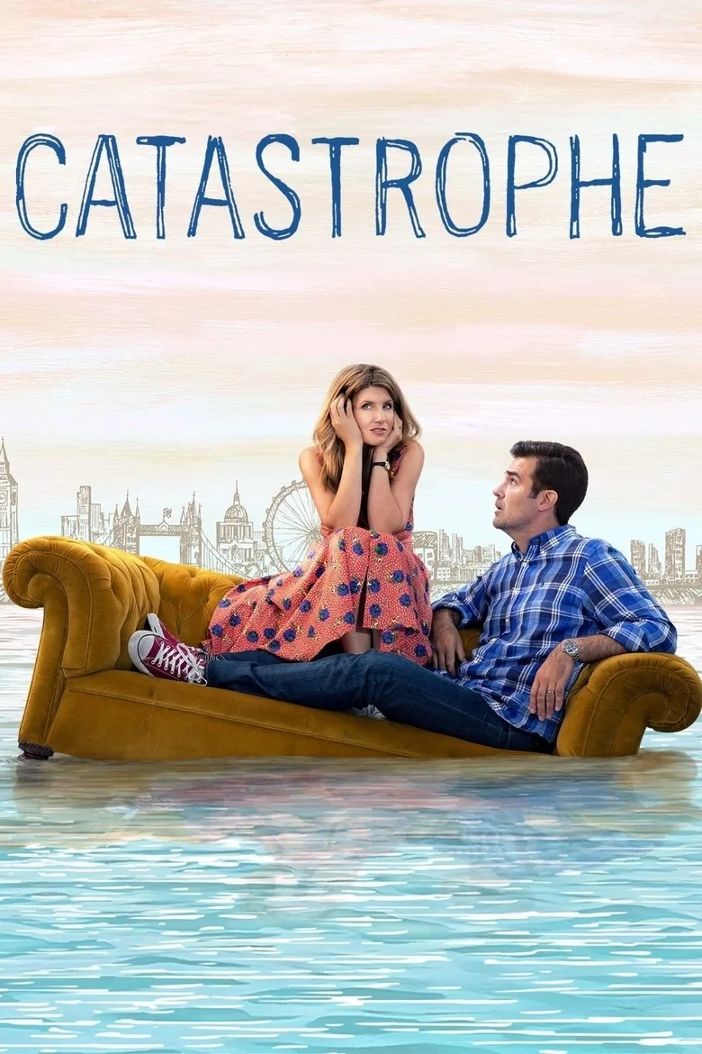 Catastrophe (2015) - Full Cast & Crew List | Bingebase