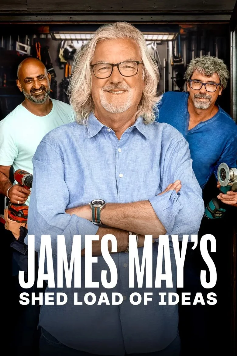 James May's Shed Load of Ideas (2025) - Full Cast & Crew List | Bingebase